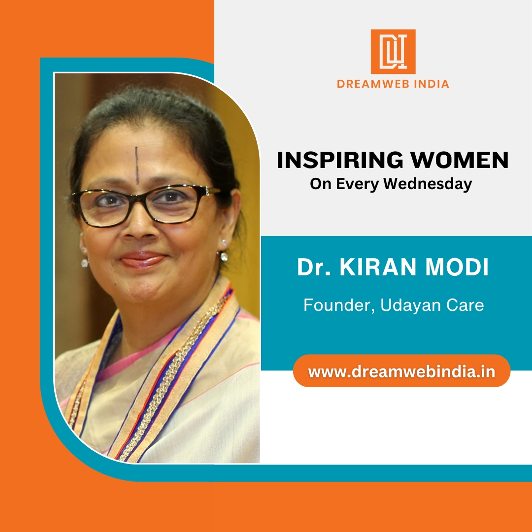 Inspiring Women Every Wednesday: Dr. Kiran Modi - DreamWeb India